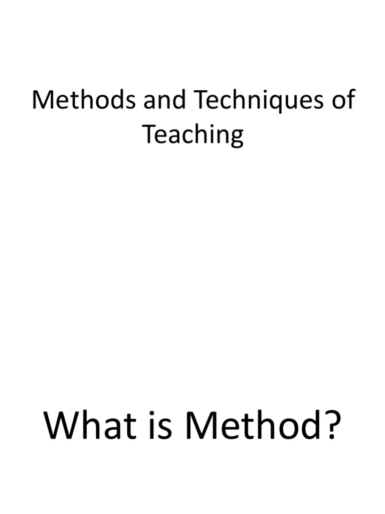 Methods and Techniques of Teaching | PDF | Teaching Method | Teachers