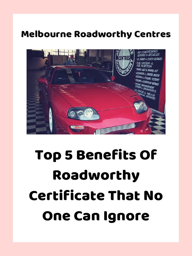 Top 5 Benefits of Roadworthy Certificate That No One Can Ignore | PDF ...