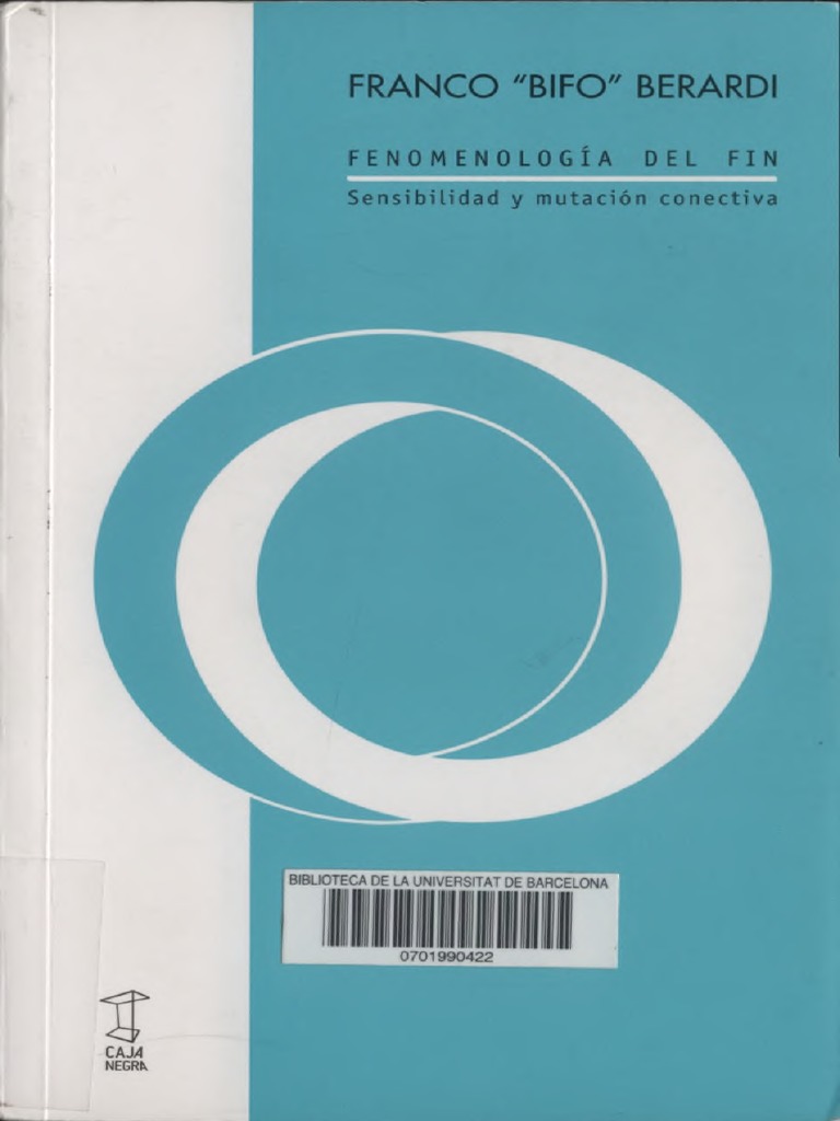 Berardi-Fenomenologia Del Fin-Sensibilidad Mutacion Conectiva, 2017 PDF | PDF | Realidad | Mente