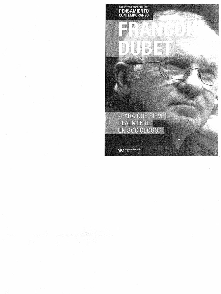 Dubet - Francois - para Que Sirve Realmente Un Sociologo (2012) PDF ...