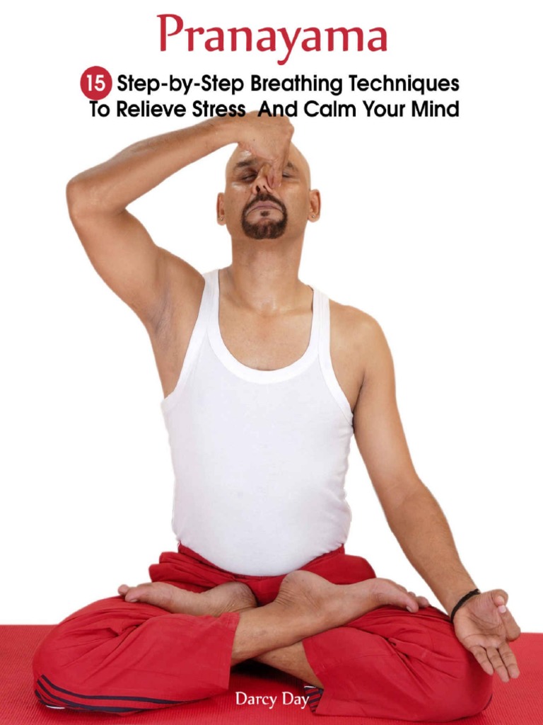 Pranayama - 15 Step-by-Step Breathing Techniques To Relieve Stress and Calm Your Mind ...