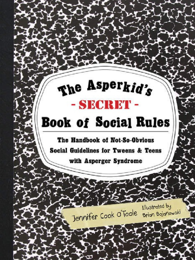 Jennifer Cook O'Toole - The Asperkid's (Secret) Book of Social Rules ...