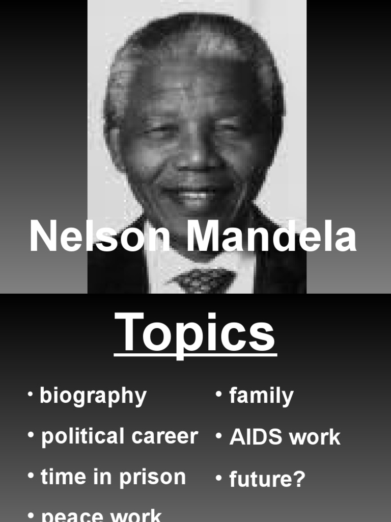 Nelson Mandela: From Anti-Apartheid Activist to President and Global ...