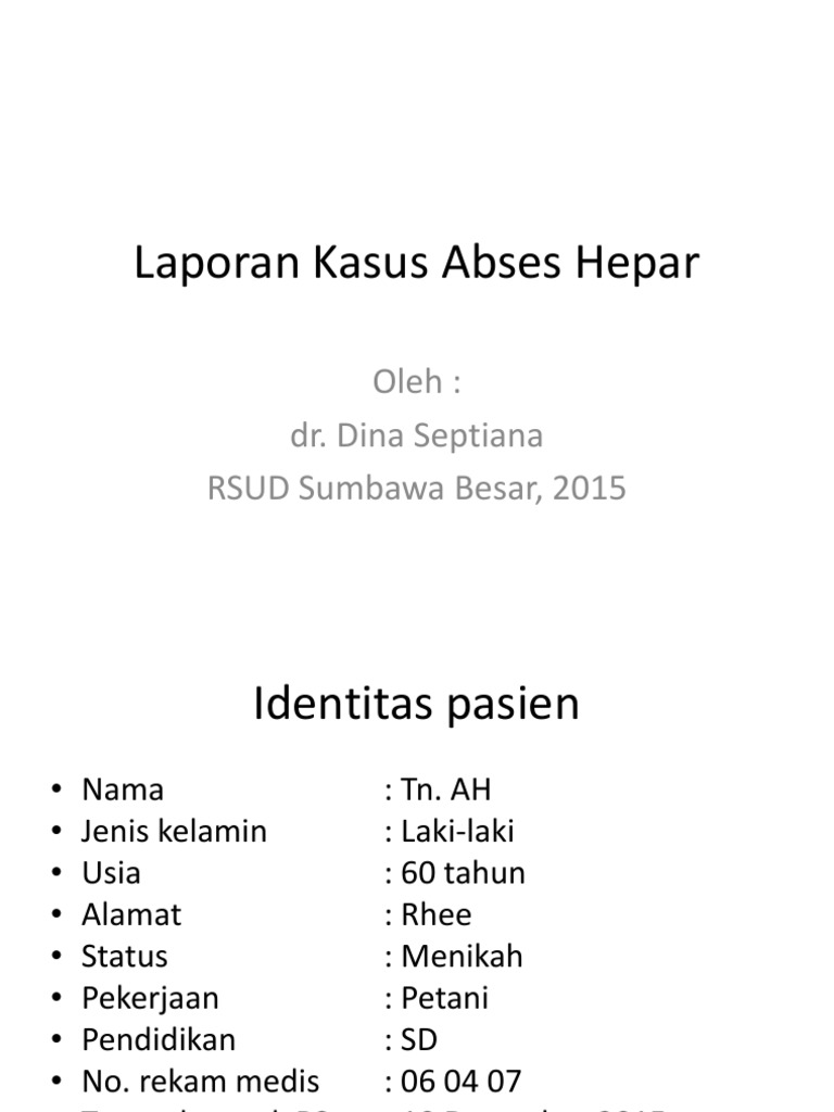 Laporan Kasus Abses Hepar Tn. AH | PDF | Kesehatan Holistik