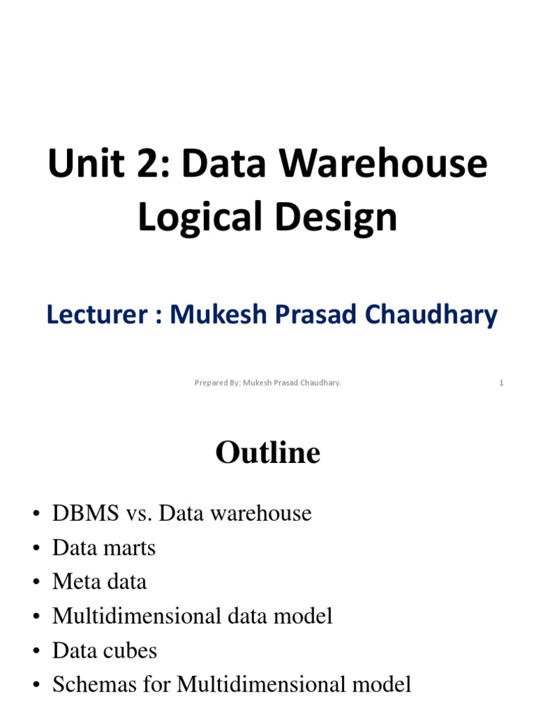 Unit 2 - Data Warehouse Logical Designm | PDF | Data Warehouse | Metadata