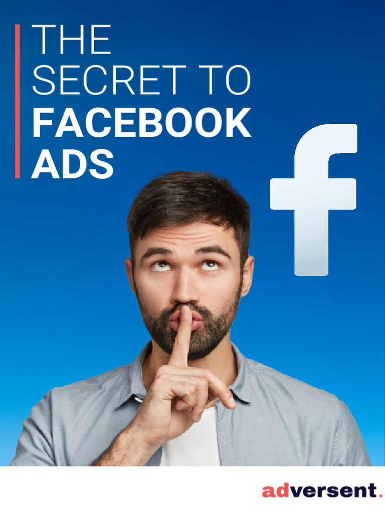 The Secret To Facebook Ads | PDF | Advertising | Facebook