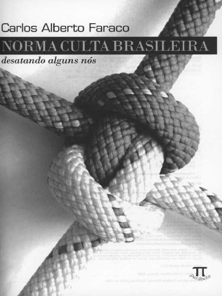 Faraco - Norma Culta Brasileira - Desatando Alguns Nós PDF | PDF