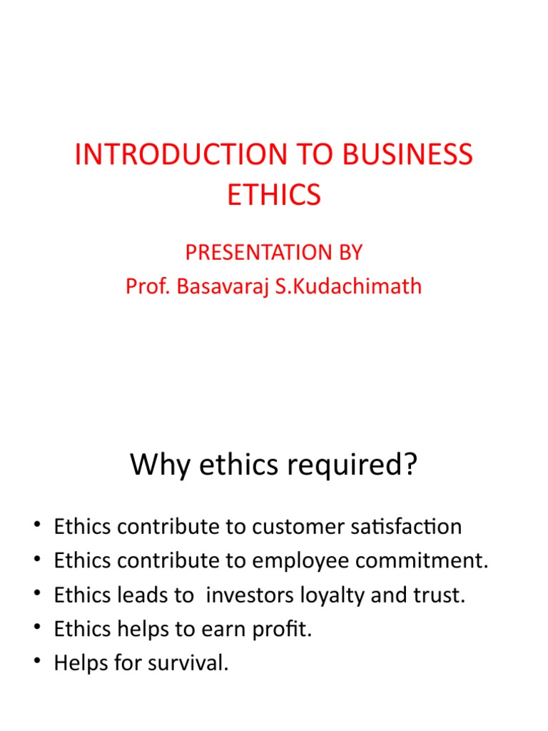 Introduction To Business Ethics: Presentation by Prof. Basavaraj S ...