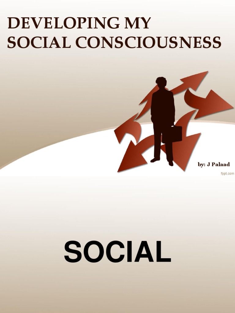 Social Consciousness PPT MODIFIED | PDF | Empathy | Consciousness