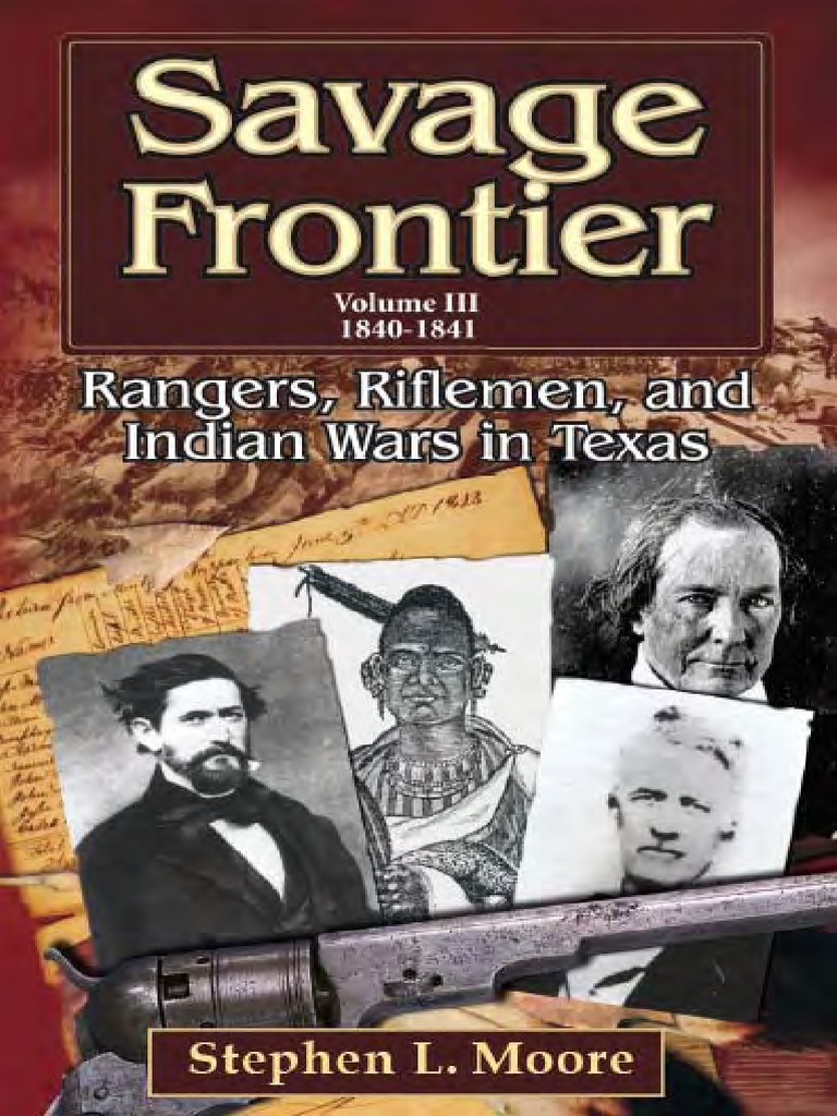 Savage Frontier Rangers Riflemen and Indian Wars in Texas PDF | PDF ...