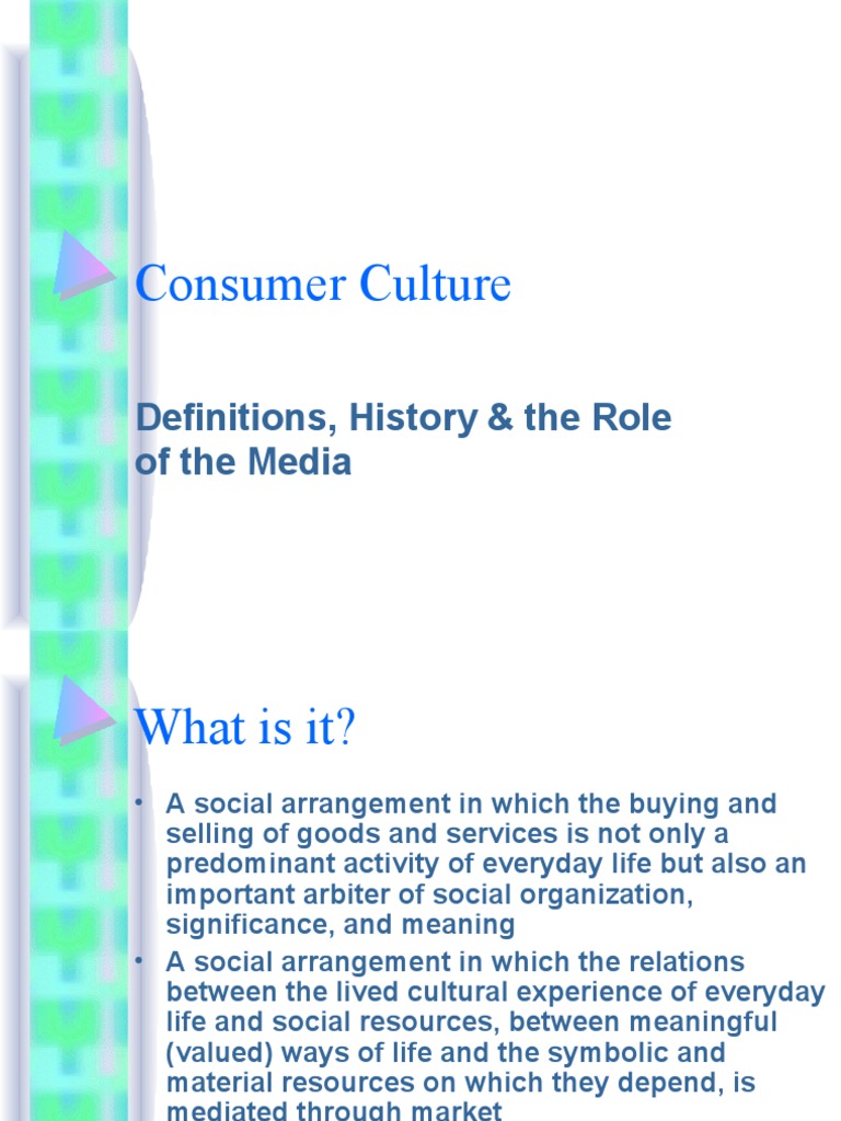 Consumer Culture: Definitions, History & The Role of The Media | PDF ...