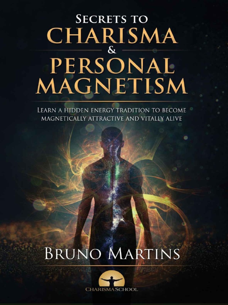 The Secrets To Charisma and Personal Magnetism - Learn A Hidden Energy ...