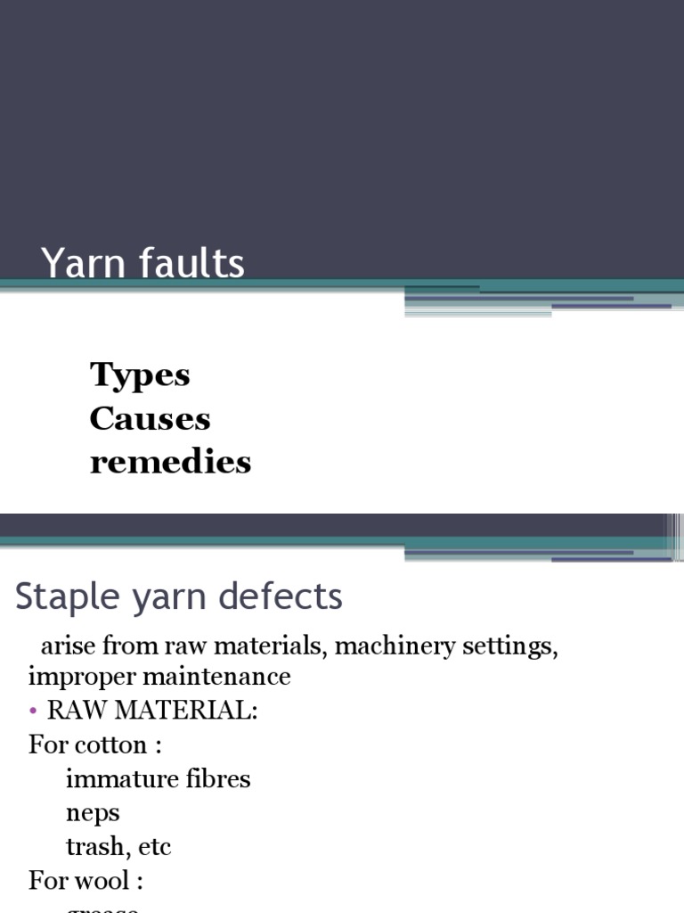 Yarn Faults: Types Causes Remedies | PDF | Yarn | Spinning (Textiles)