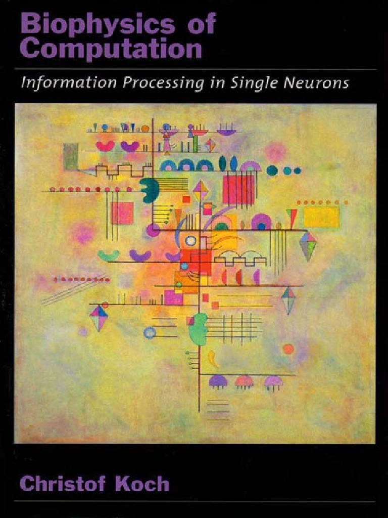 (Computational Neuroscience) Christof Koch - Biophysics of Computation - Information Processing ...