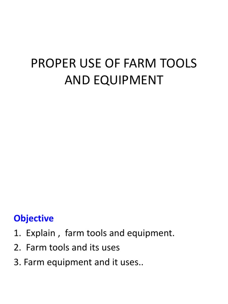 Proper Use of Farm Tools and Equipment | PDF | Home & Garden ...