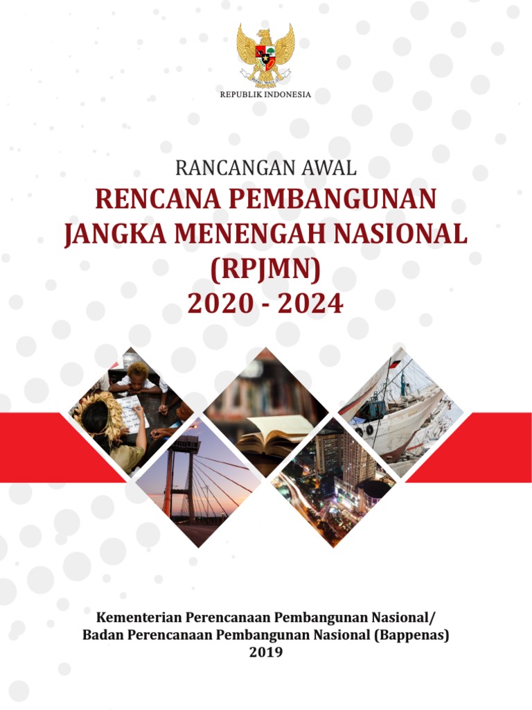 Rencana Pembangunan Jangka Menengah Nasional Indonesia 2020-2024: Tujuan, Agenda Utama, dan Arah ...