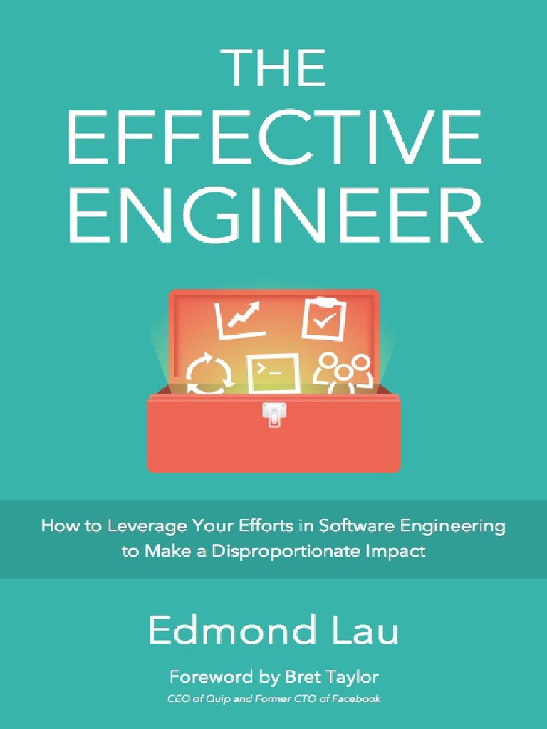 The Effective Engineer How To Leverage Your Efforts in Software ...