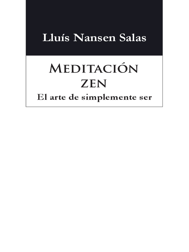 Lluís Nansen Salas. Meditación Zen. El Arte de Simplemente Ser | PDF | zen | Meditación