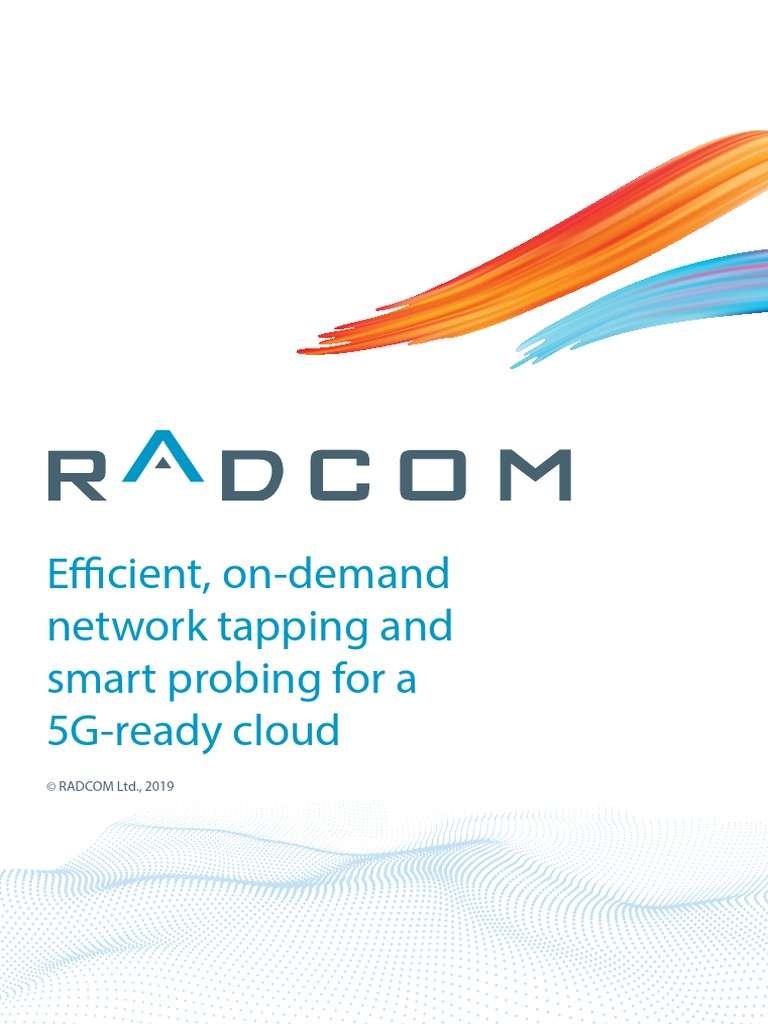 RADCOM - Efficient On-Demand Network Tapping and Smart Probing For 5G ...