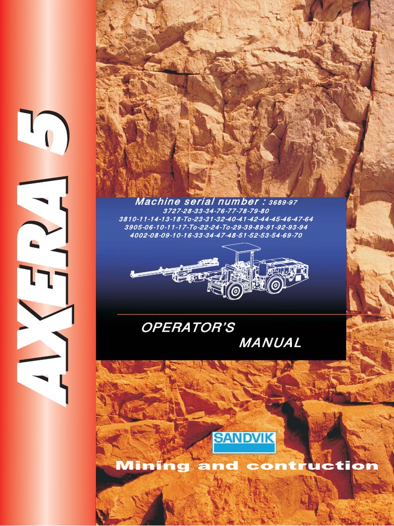 A Guide to the Safe Operation and Maintenance of the Sandvik AXERA 5 ...