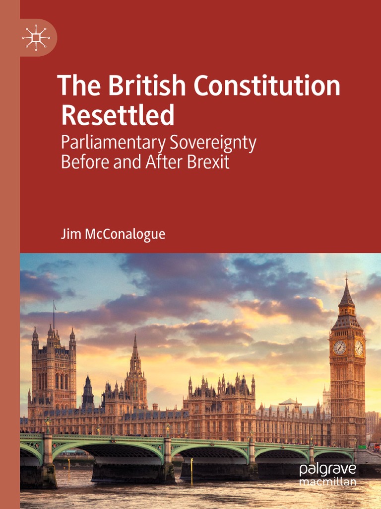 The British Constitution Resettled - Parliamentary Sovereignty Before ...