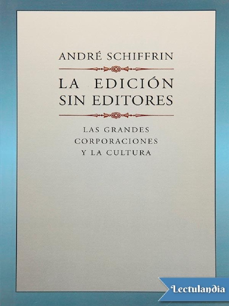 La Edicion Sin Editores - Andre Schiffrin PDF | PDF | Publicación | Francia