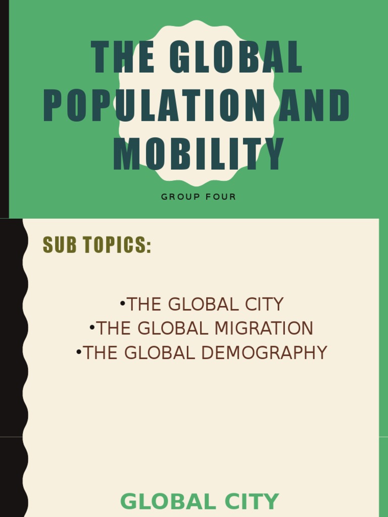 The global population and mobility PPT.pptx | Human Migration | Economics
