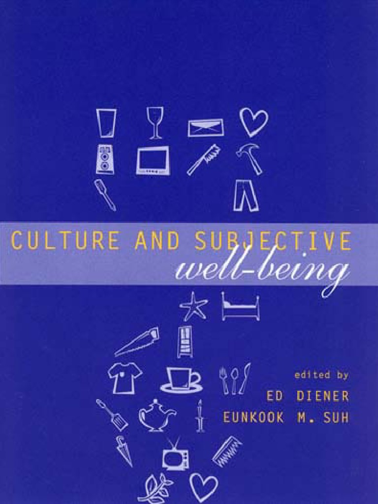 Ed Diener & Eunkook M Suh - Culture and Subjective Well-Being | PDF ...