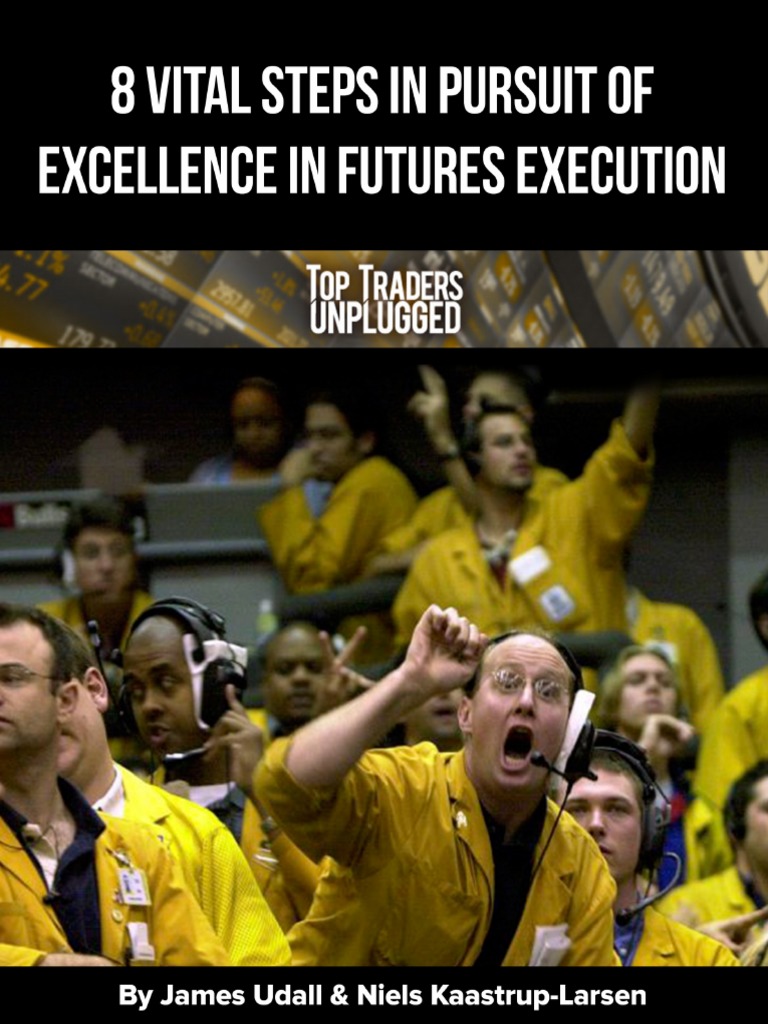 8 Steps for Excellence in Futures Execution | PDF | Futures Contract ...