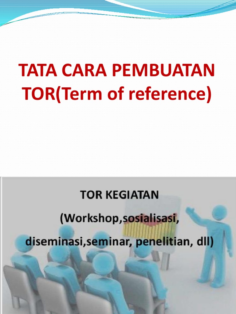 2 TATA CARA PEMBUATAN TOR (Term of Reference) | PDF