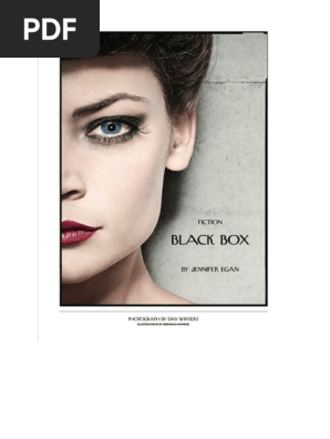 Jennifer Egan Black Box PDF) The Posthuman Body In Jennifer Egan's