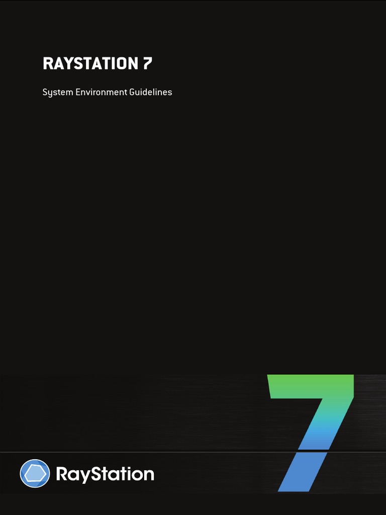 RSL-D-RS-7.0-SEG-EN-1.0-2017-12-08 RayStation 7 System Environment ...