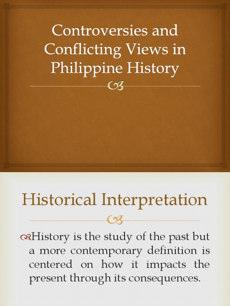 Controversies and Conflicting Views in Philippine History | PDF ... Controversies and Conflicting Views in Philippine History | PDF ...
