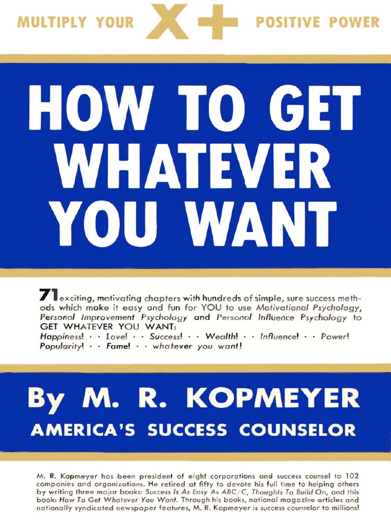How To Get Whatever You Want PDF | PDF | Motivation | Motivational