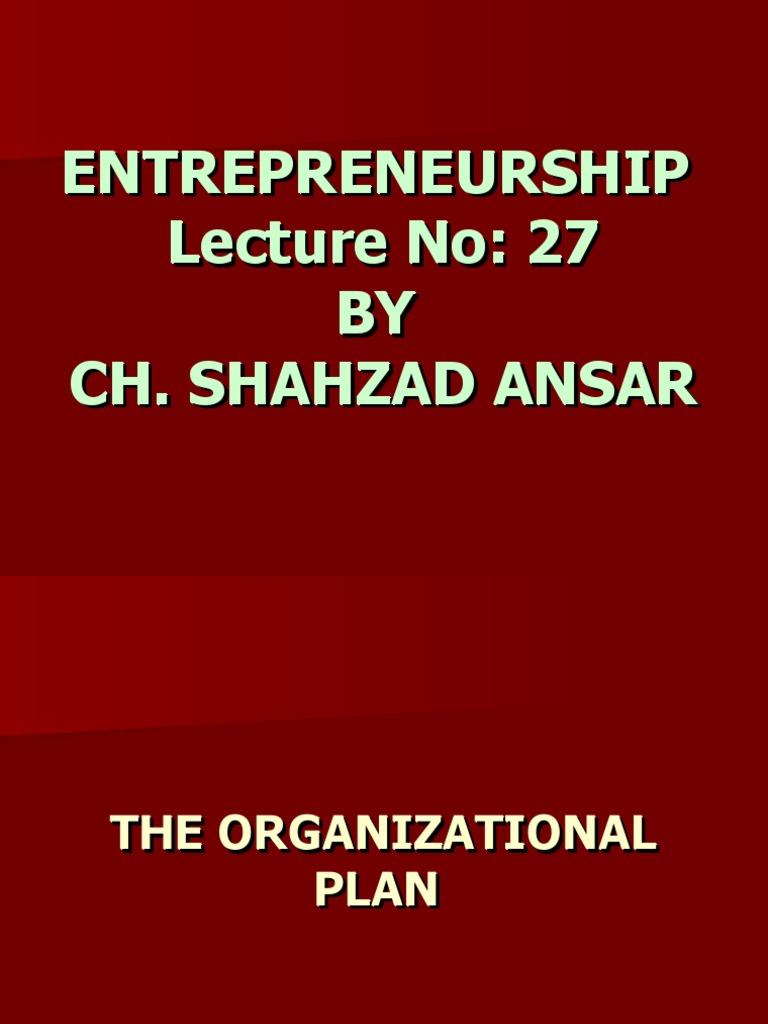 Entrepreneurship Lecture No: 27 BY Ch. Shahzad Ansar Entrepreneurship ...