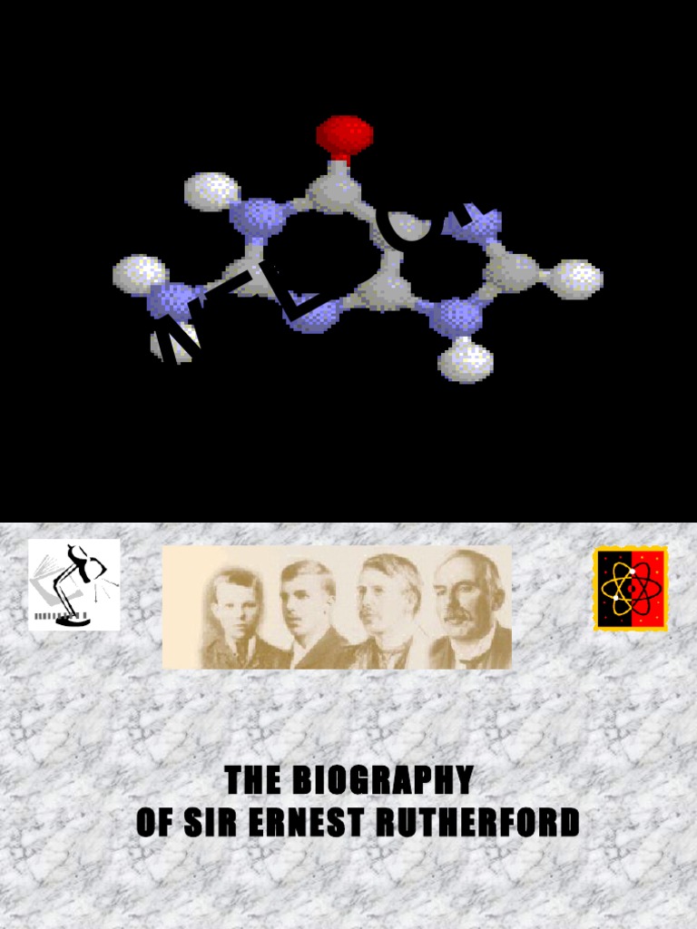 Biography of Sir Ernest Rutherford | PDF | Atoms | Nuclear Physics