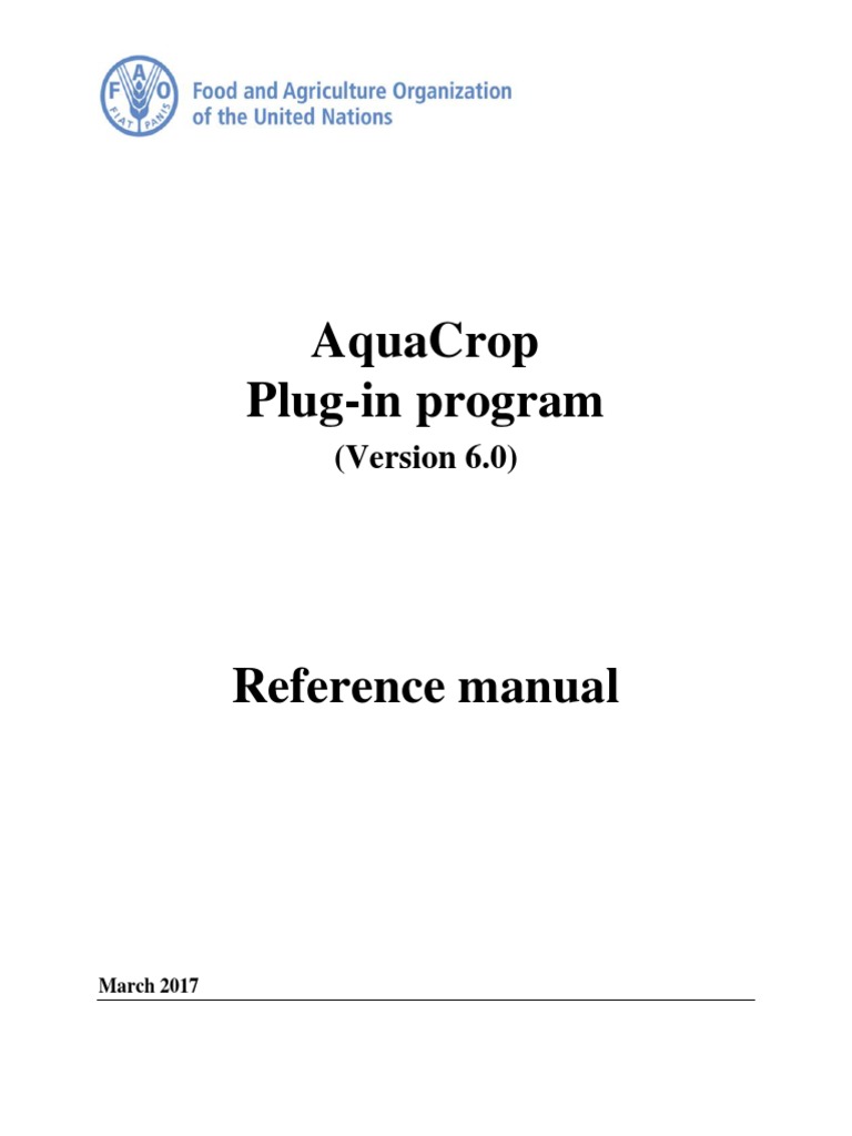AquaCrop Plug-In Program (Version 6.0) FAO 2018 - Reference Manual | PDF | Zip (File Format ...