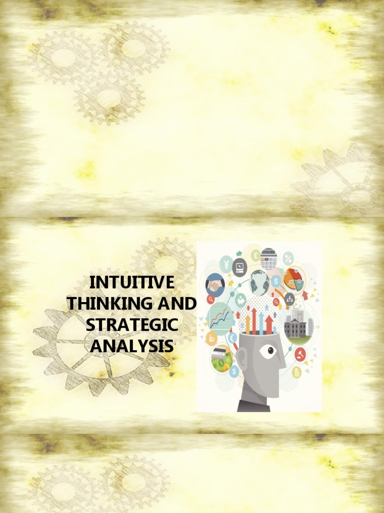 INTUITIVE THINKING AND STRATEGIC ANALYSIS.ppt | Intuition | Decision Making
