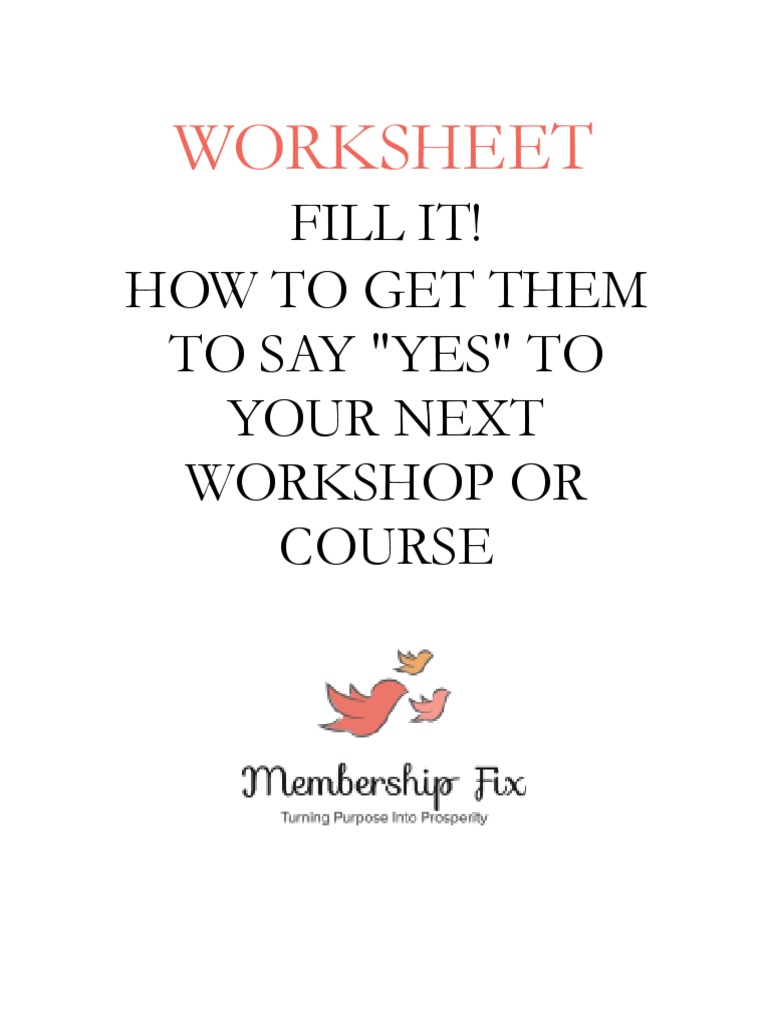 WORKSHEET - Fill It How To Get Them To Say Yes To Your Next Workshop or ...