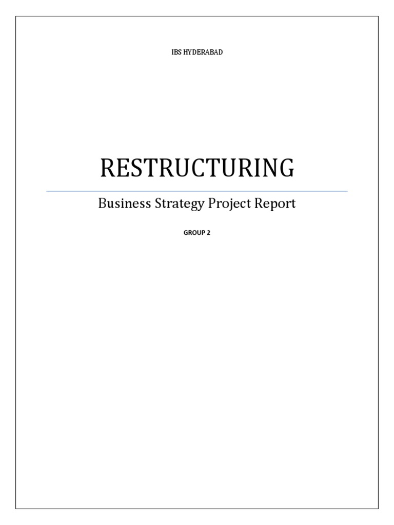 Restructuring: Business Strategy Project Report | PDF | Strategic ...