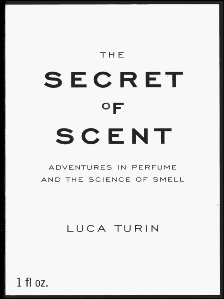 Luca Turin - The Secret of Scent - Adventures in Perfume and The ...