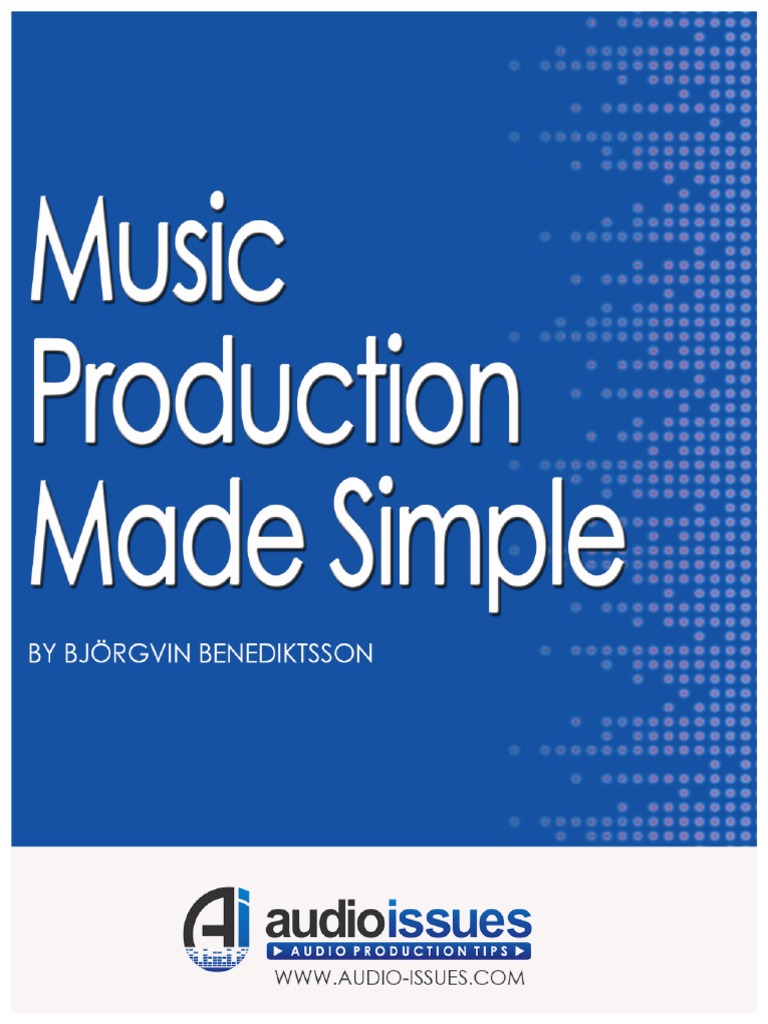 Music Production Made Simple PDF | PDF | Audio Engineer | Sound Recording