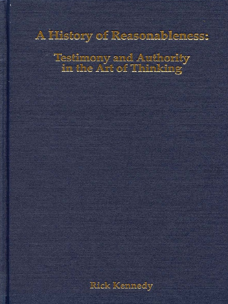 A History of Reasonableness: Testimony and Authority in The Art of ...