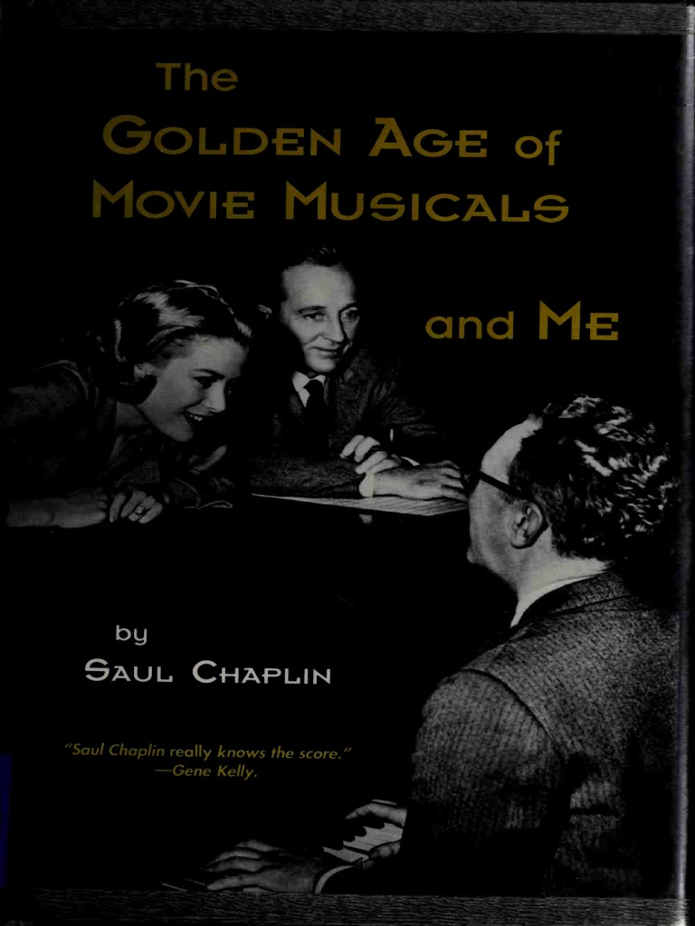 The Golden Age of Movie Musical - Saul Chaplin | PDF | Entertainment (General)