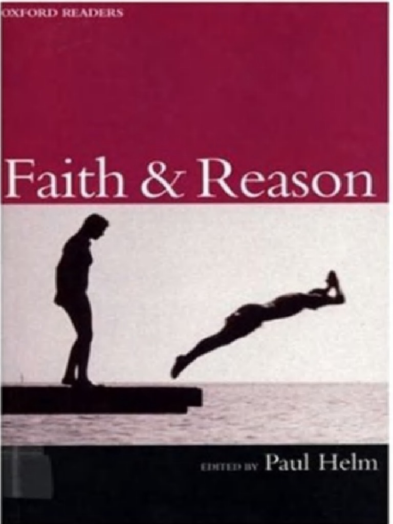 Paul Helm - Faith and Reason (Oxford Readers) (1999) | PDF | Reason | Faith