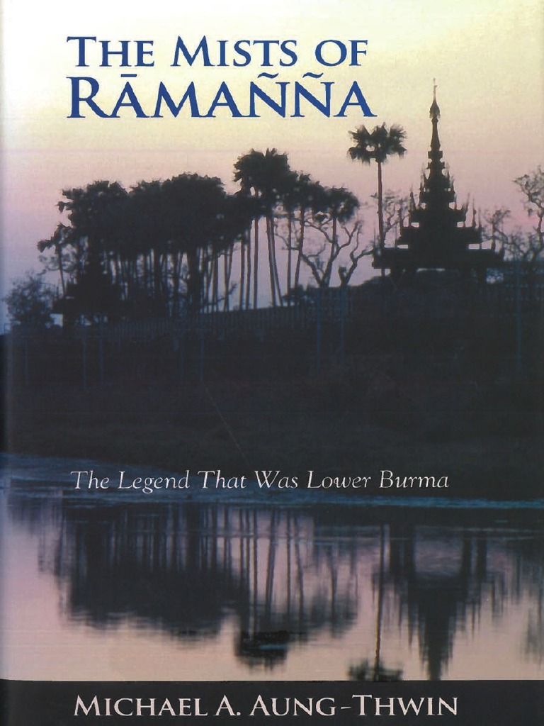 Michael Aung Thwin - The Mists of Ramanna PDF | PDF | Myanmar
