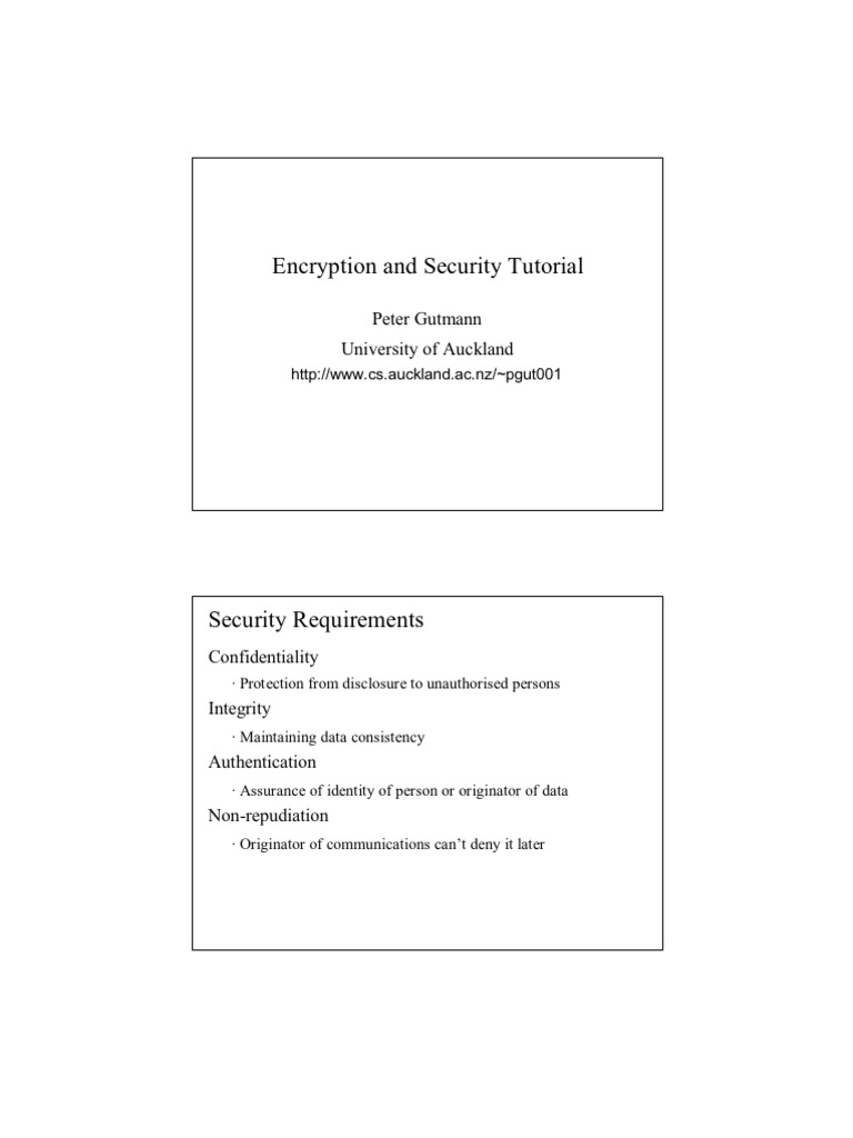 Encryption and Security Tutorial: Peter Gutmann University of Auckland ... Encryption and Security Tutorial: Peter Gutmann University of Auckland ...