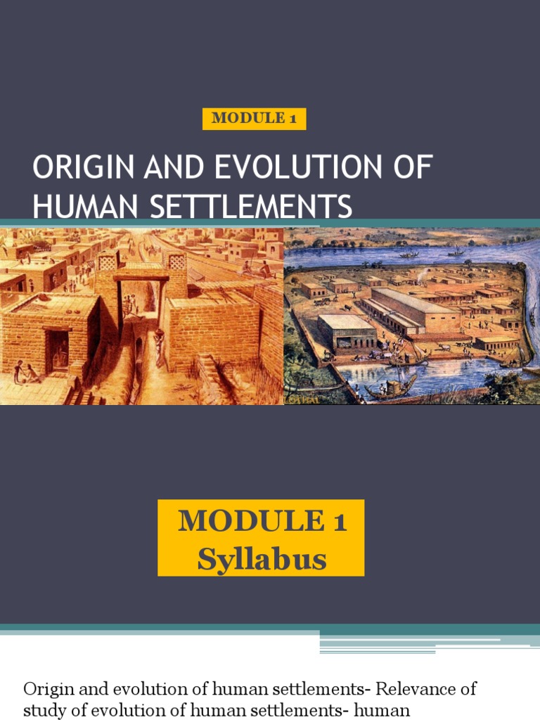 MODULE 1 - ORIGIN AND EVOLUTION OF HUMAN SETTLEMENTS-converted-1 | PDF ...