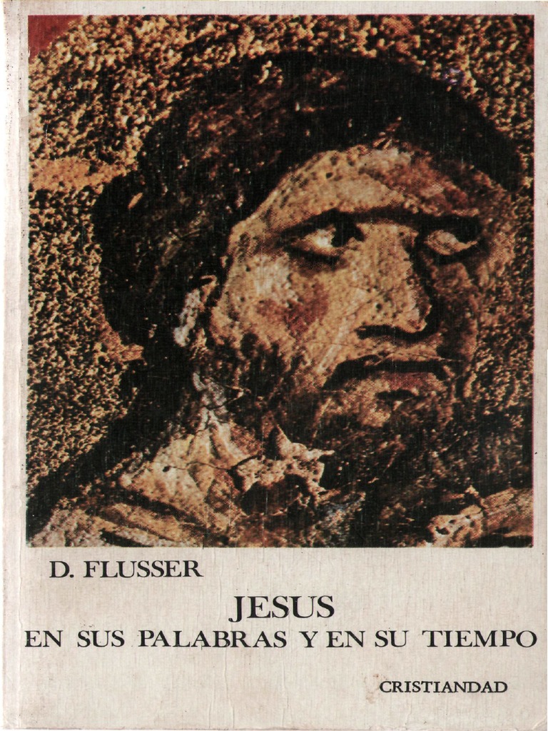 David Flusser - Jesús en Sus Palabras, en Su Tiempo PDF | PDF