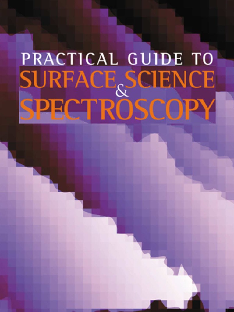A Practical Guide To Surface Science & Spectros | PDF | Vacuum | Electron